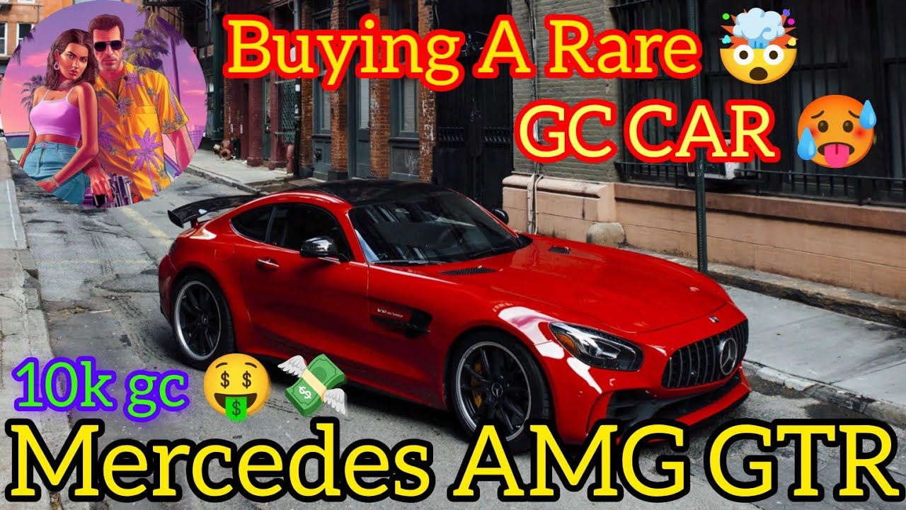 BOUGHT A RARE GC CAR 🥵🤯 MERCEDES AMG GTR IN 10K GC 🤑💸🤑 IN GRAND MOBILE ...