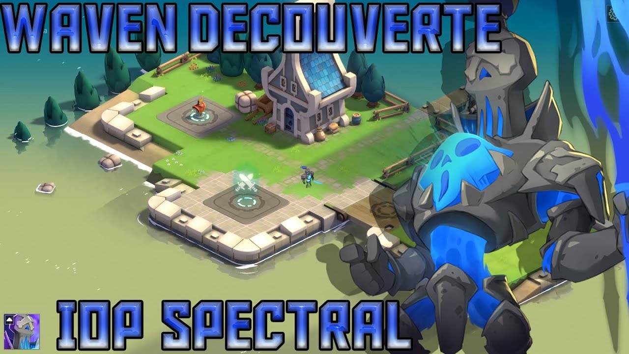 WAVEN : Gameplay et présentation du iop spectral - YouTube