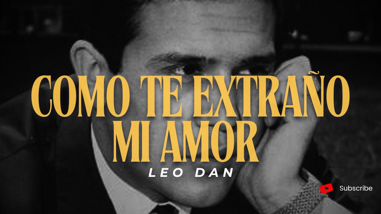 LEO DAN - Como Te Extraño Mi Amor (Letra/Lyrics) - YouTube