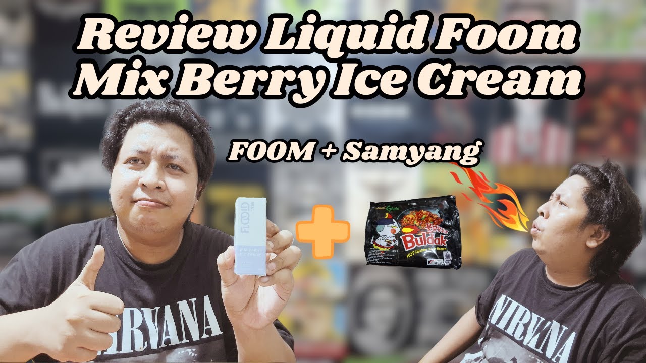 Review Liquid Foom Mix Berry Ice Cream Sambil Makan Samyang #GBLK - YouTube