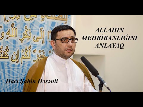 Hacı Şahin - Allahın (c.c) mehribanlığı barədə maraqlı misal