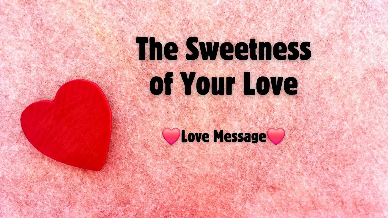 The Sweetness of Your Love 💙 A Heartfelt Romantic Message - YouTube