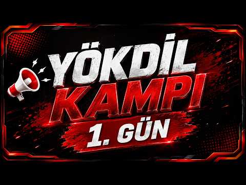 YÖKDİL KAMPI 1.GÜN