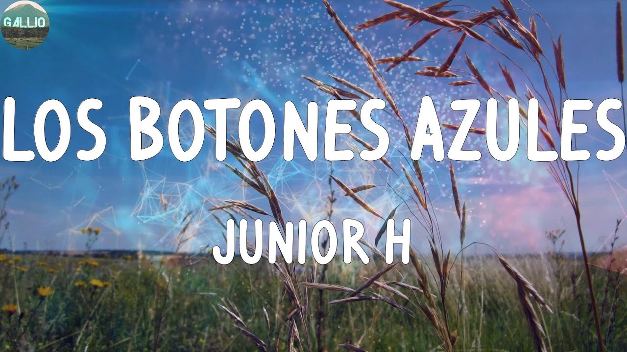 Junior H - Los Botones Azules (Letras) - YouTube