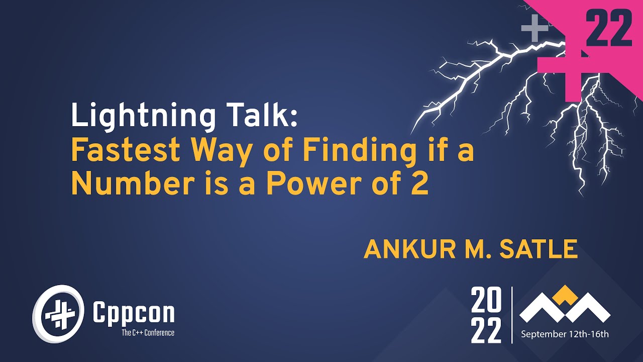 Lightning Talk Finding Whether A Number Is A Power Of 2 Ankur Satle Cppcon 2022 Youtube