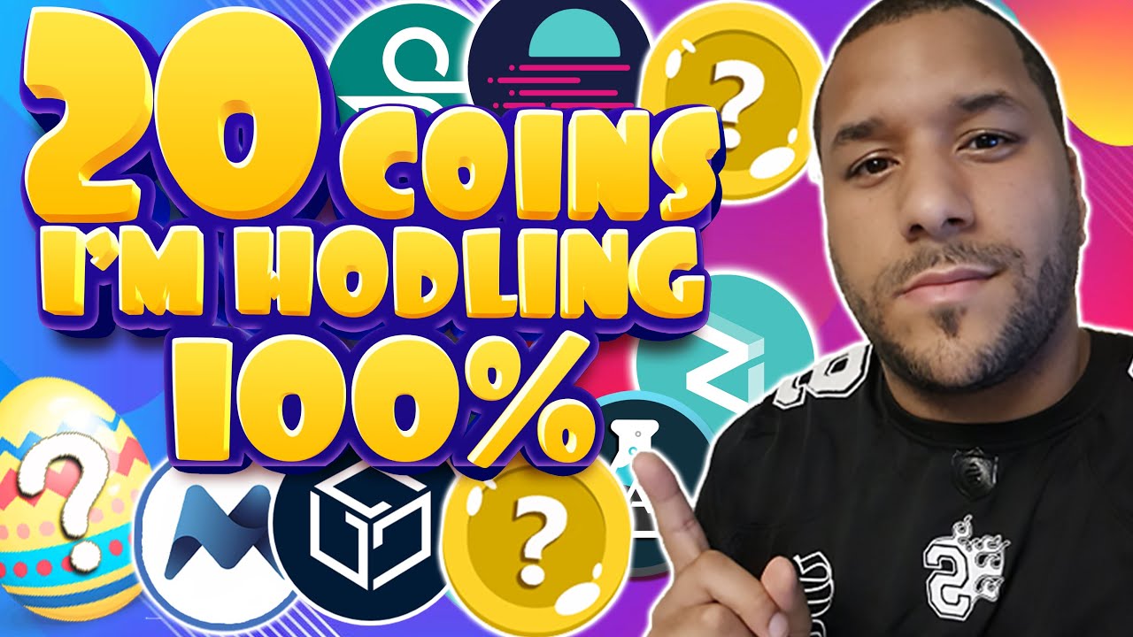 🔥 20 Coins Im 100% HODLING Until They 100X My Money!! SERIOUS Solid ...