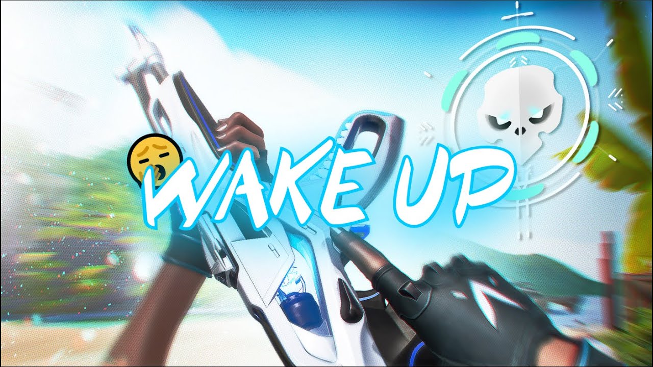 Wake Up 🥱 ( Valorant Montage ) - YouTube