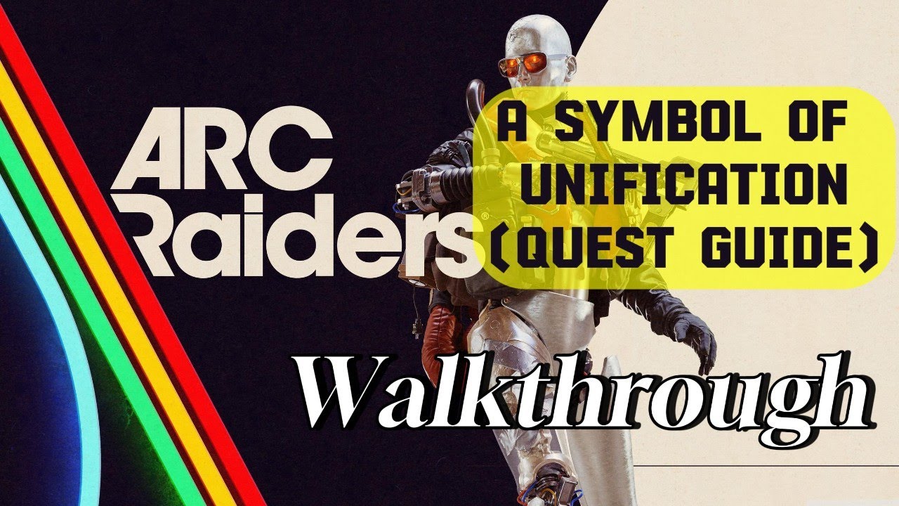 ARC Raiders - A Symbol of Unification - Quest Guide - YouTube