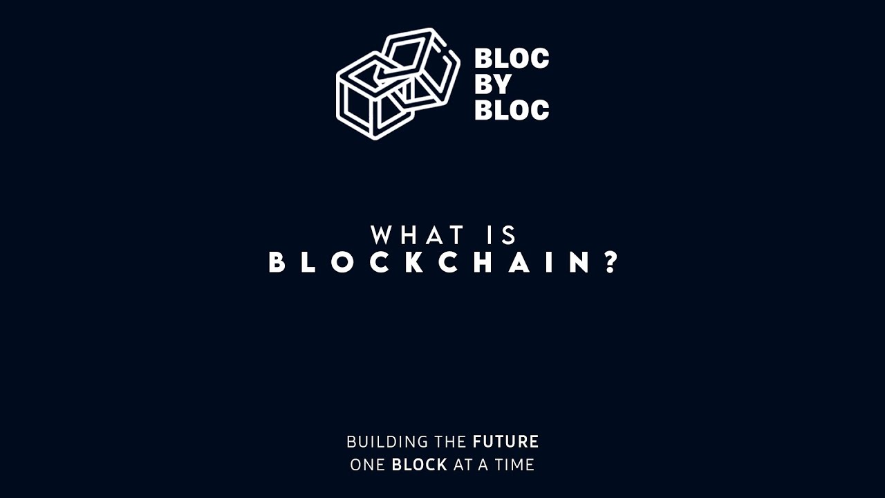 Bloc By Bloc - What is Blockchain? (ByB Uni #1) - YouTube