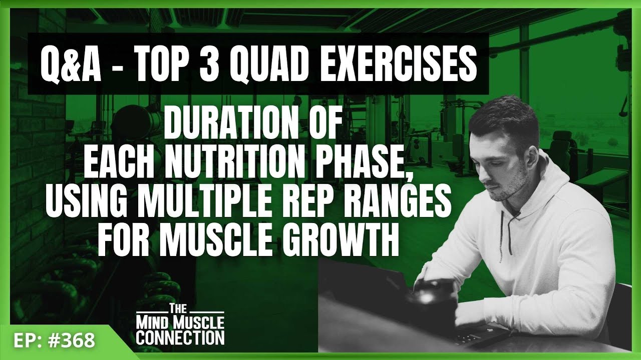 Episode 368 Q&A Top 3 Quad Exercises, Duration Of Nutrition Phase ...