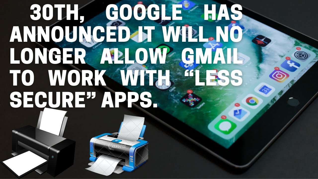 LESS SECURE APPS | Google has announced it will no longer allow Gmail ...