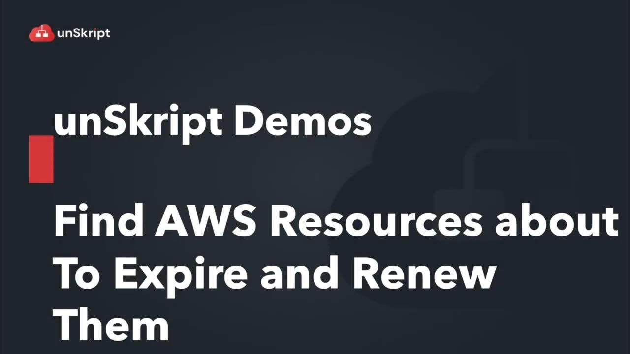 unSkript: Find AWS Resources about to expire and renew them - YouTube