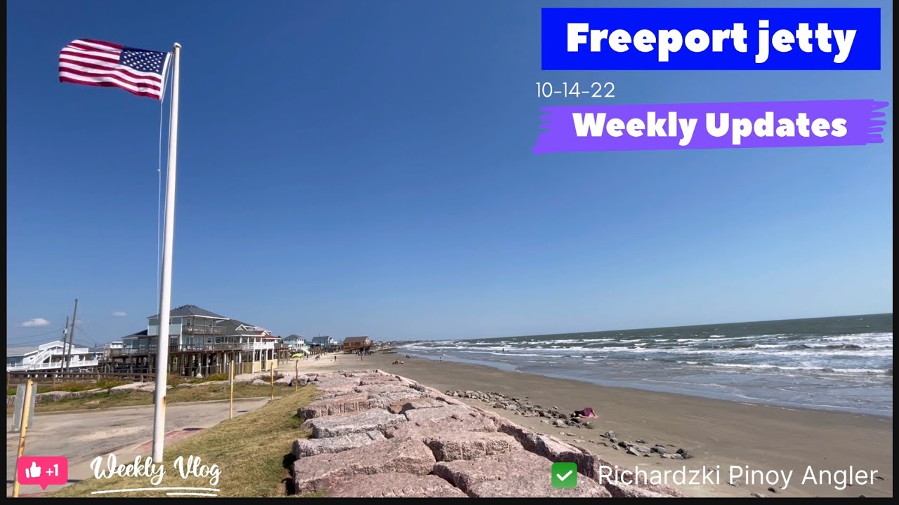 FREEPORT JETTY - Oct. 4, 2022 (Weekly Updates) - YouTube