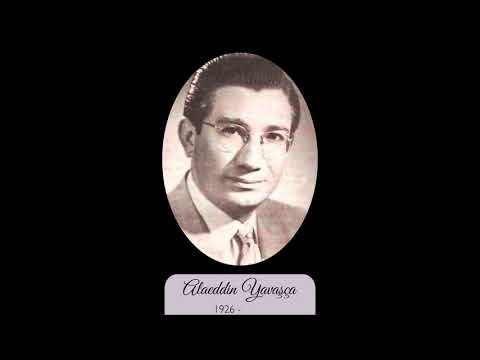 Alaeddin Yavaşca-Bir melek sîma perî gördüm der-i meyhânede