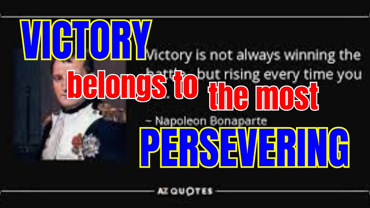 VICTORY belongs to the most persevering. - YouTube