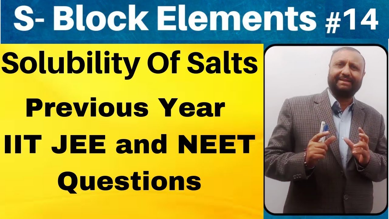 The s-Block Elements 14 : Solubility of Salts : Previous Year IIT JEE n ...