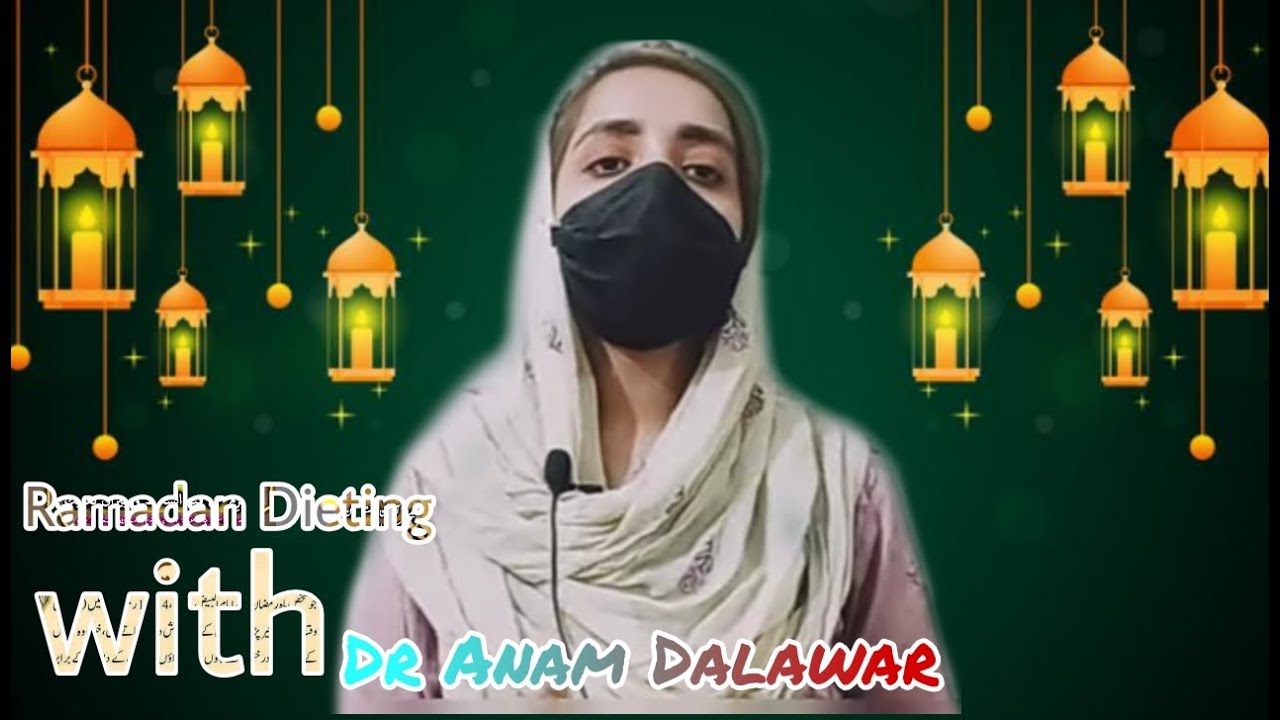 Ramadan Dieting || with DR Anam Dalawar || And solution body pain ...