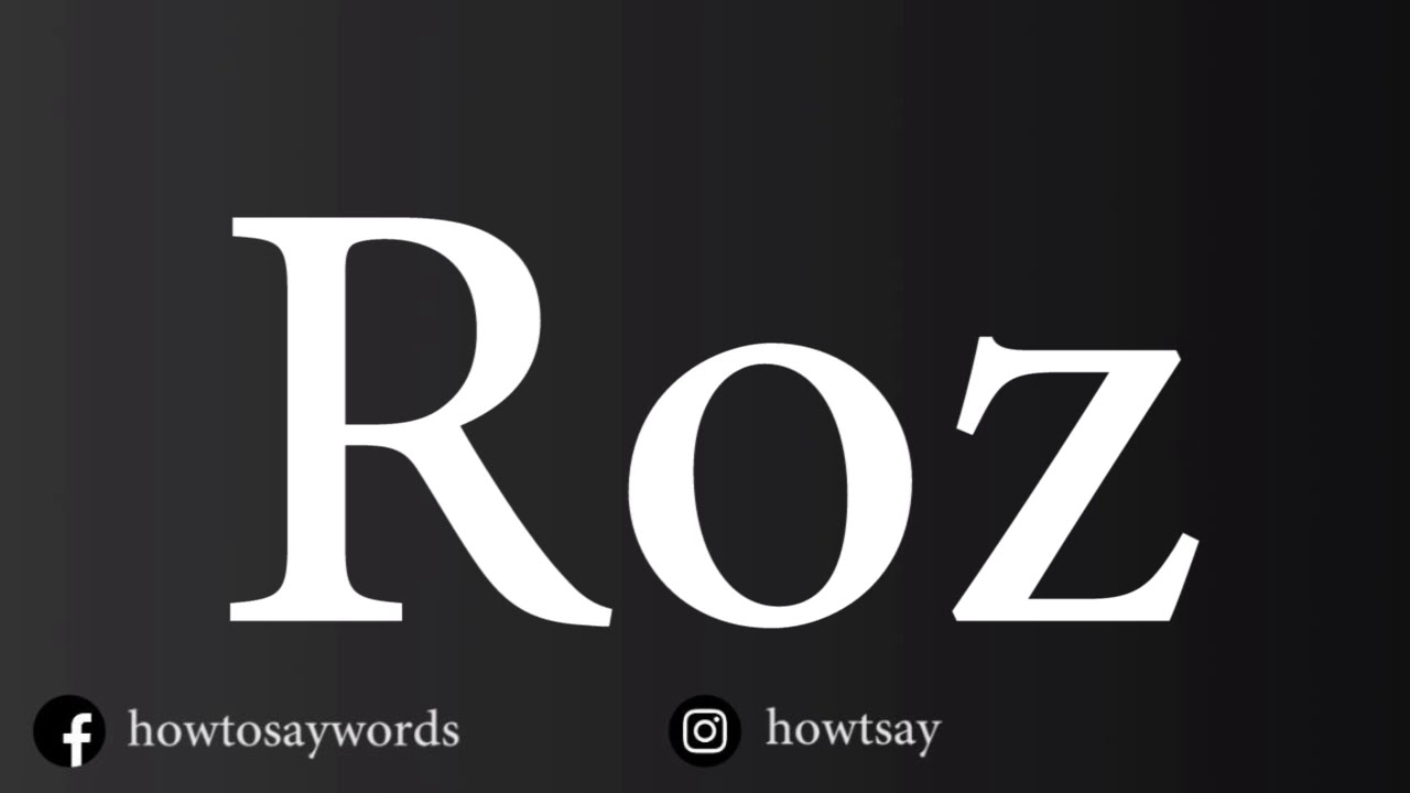 How To Pronounce Roz - YouTube