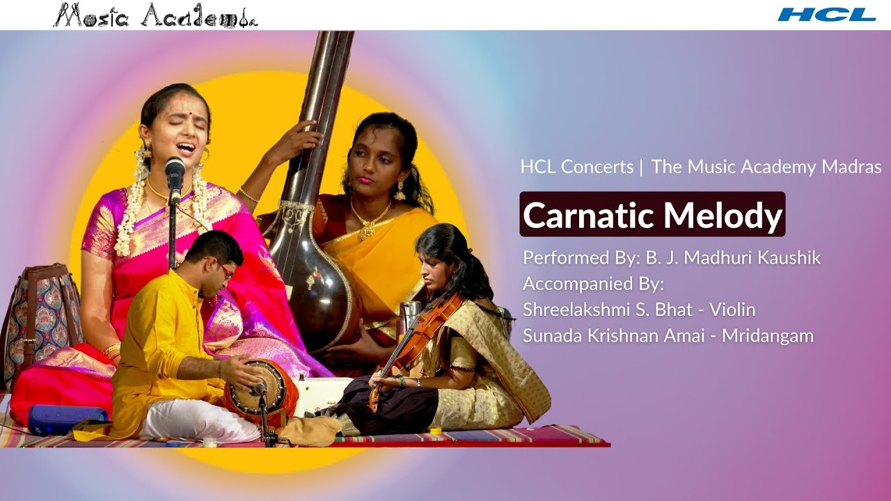 Carnatic Melody by B. J. Madhuri Kaushik | HCL Concerts | The Music ...