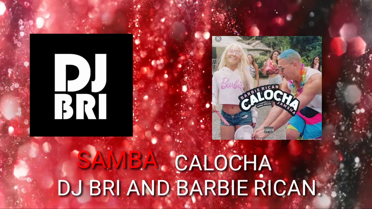 Samba - Calocha. (Dj Bri and Barbie Rican.) - YouTube