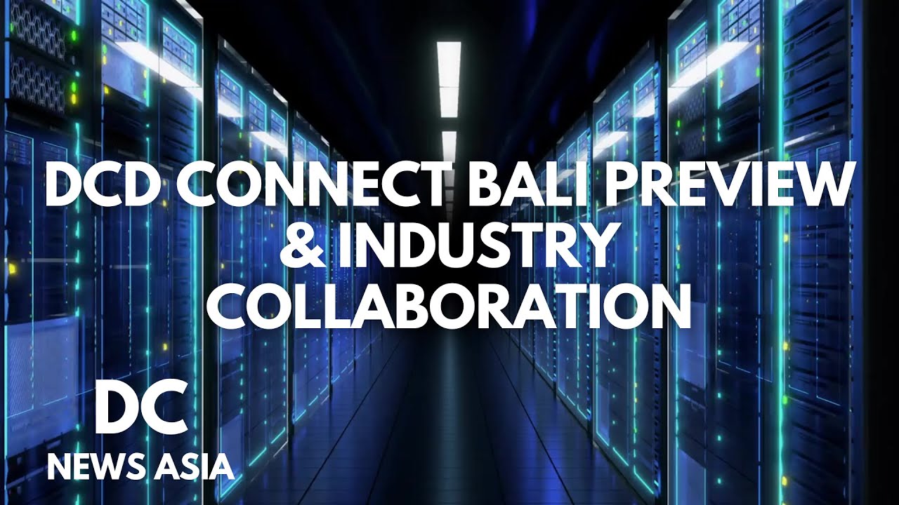 DCD Connect Bali Preview & Industry Collaboration - YouTube