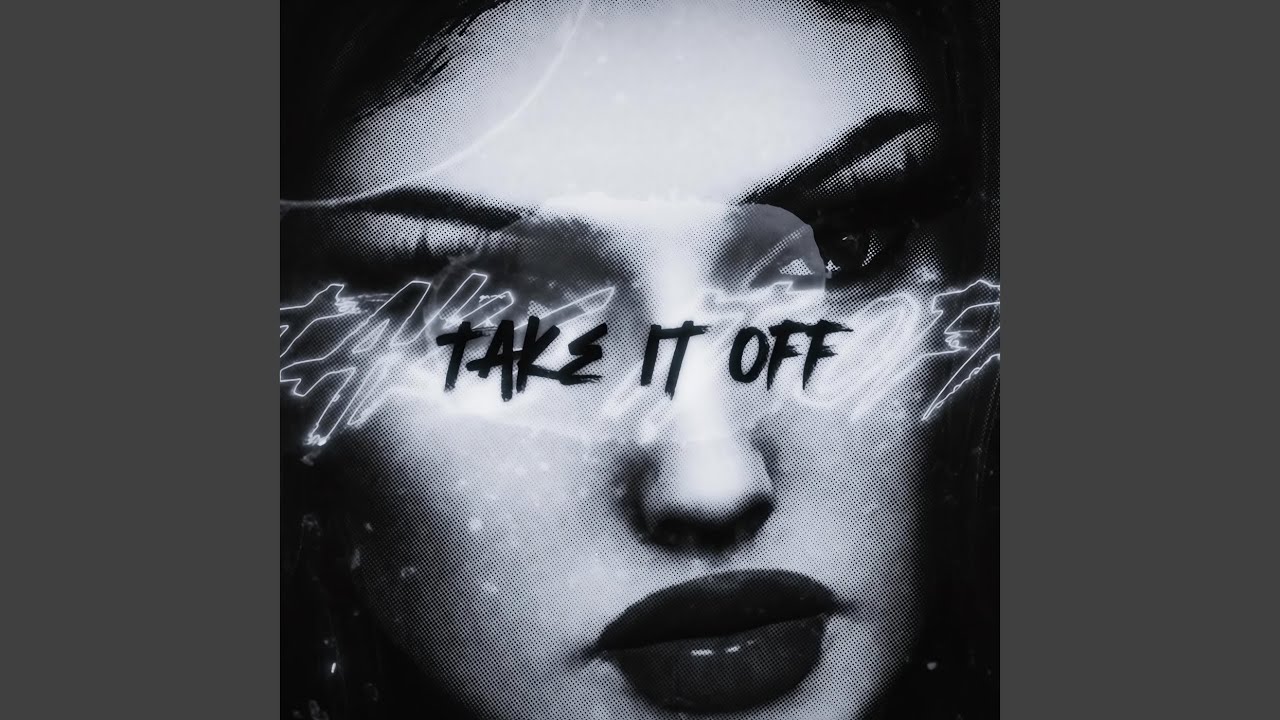 Take It Off - YouTube