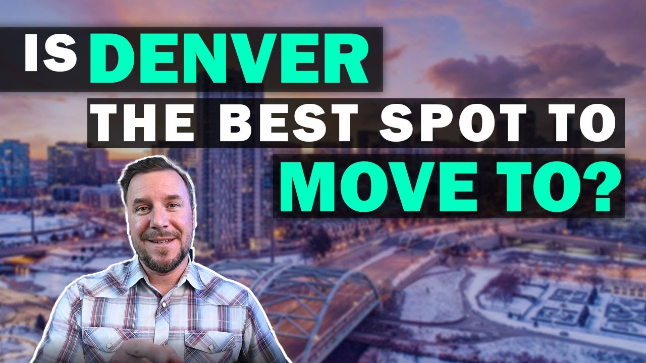 Is Denver The Best Place To Move? | Moving To Denver Colorado - YouTube