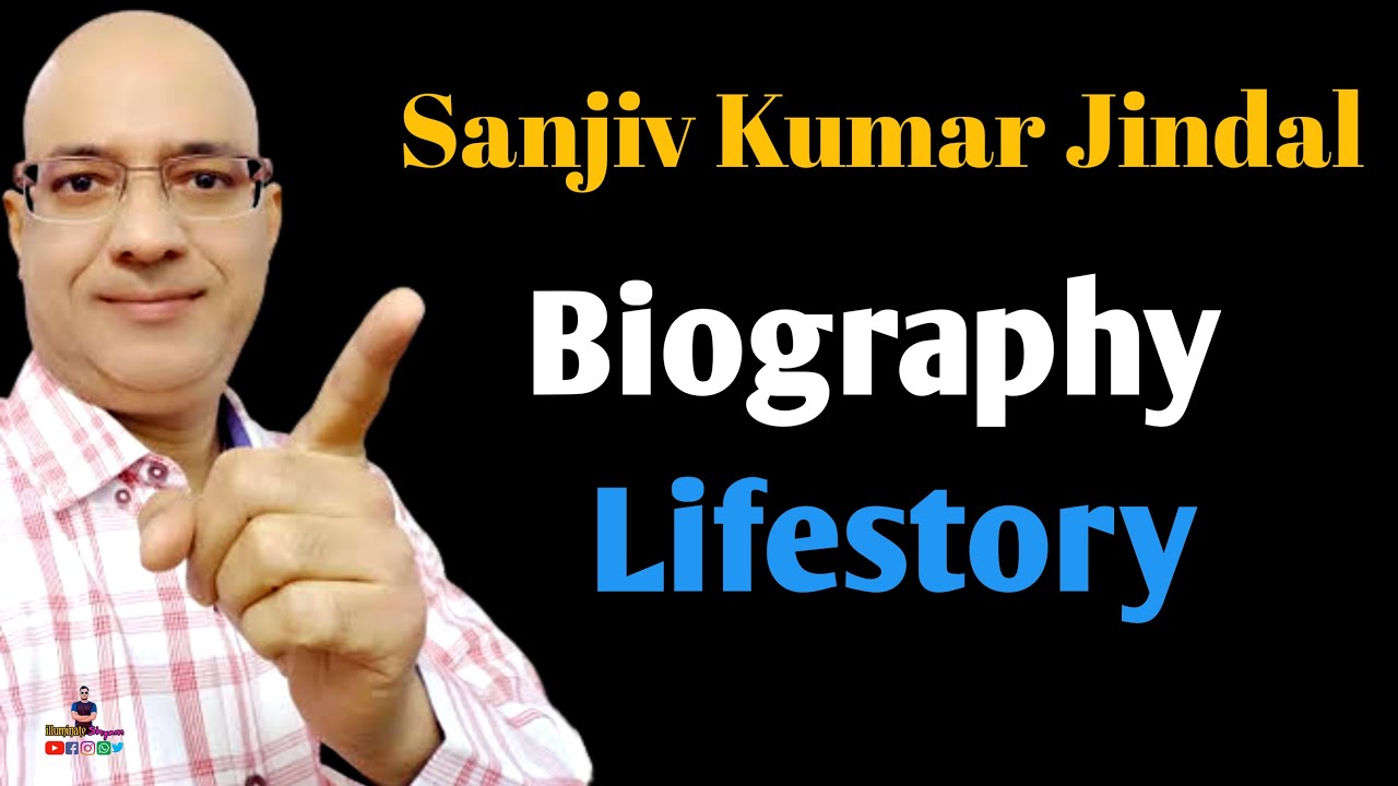 Sanjiv Kumar Jindal Biography | Sanjiv Kumar Jindal Youtube | Sanjiv Kumar Jindal New Video ...