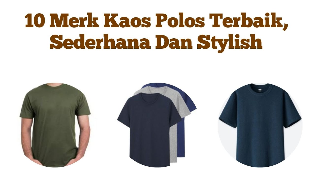 10 Merk Kaos Polos Terbaik, Sederhana Dan Stylish - YouTube