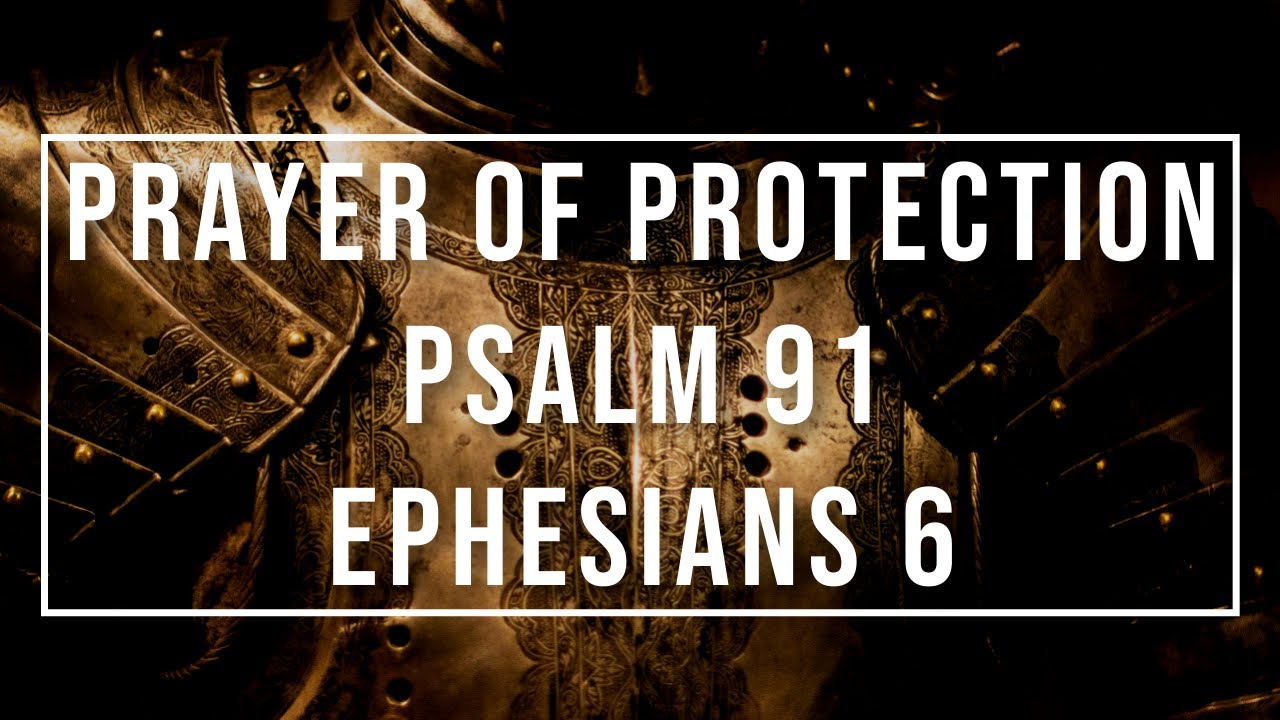 PSALM 91 PRAYER FOR PROTECTION PUT ON THE FULL ARMOR OF GOD YouTube psalm-91-prayer-for-protection-put-on-the-full-armor-of-god-youtube