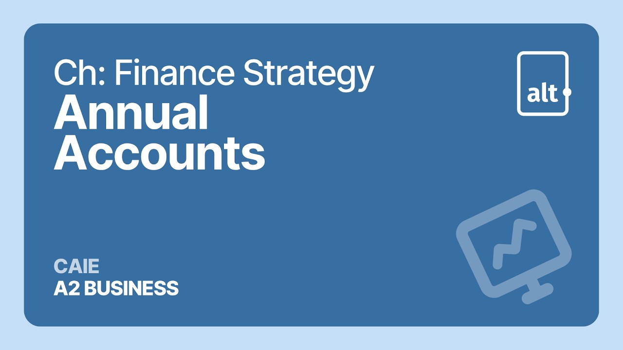 Annual Accounts | Finance Strategy | A Level Business 9609 - YouTube