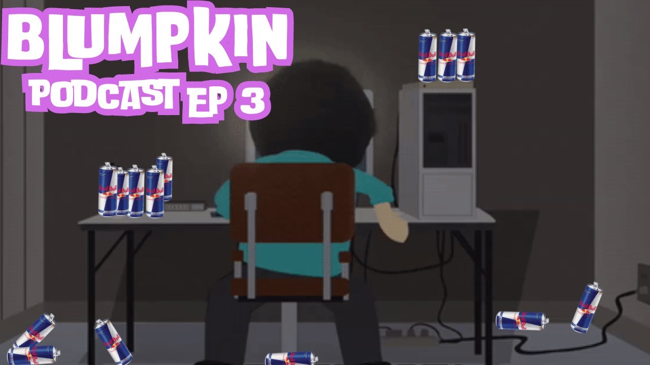 RedBull & Gooning | Blumpkin Podcast Ep 3 - YouTube