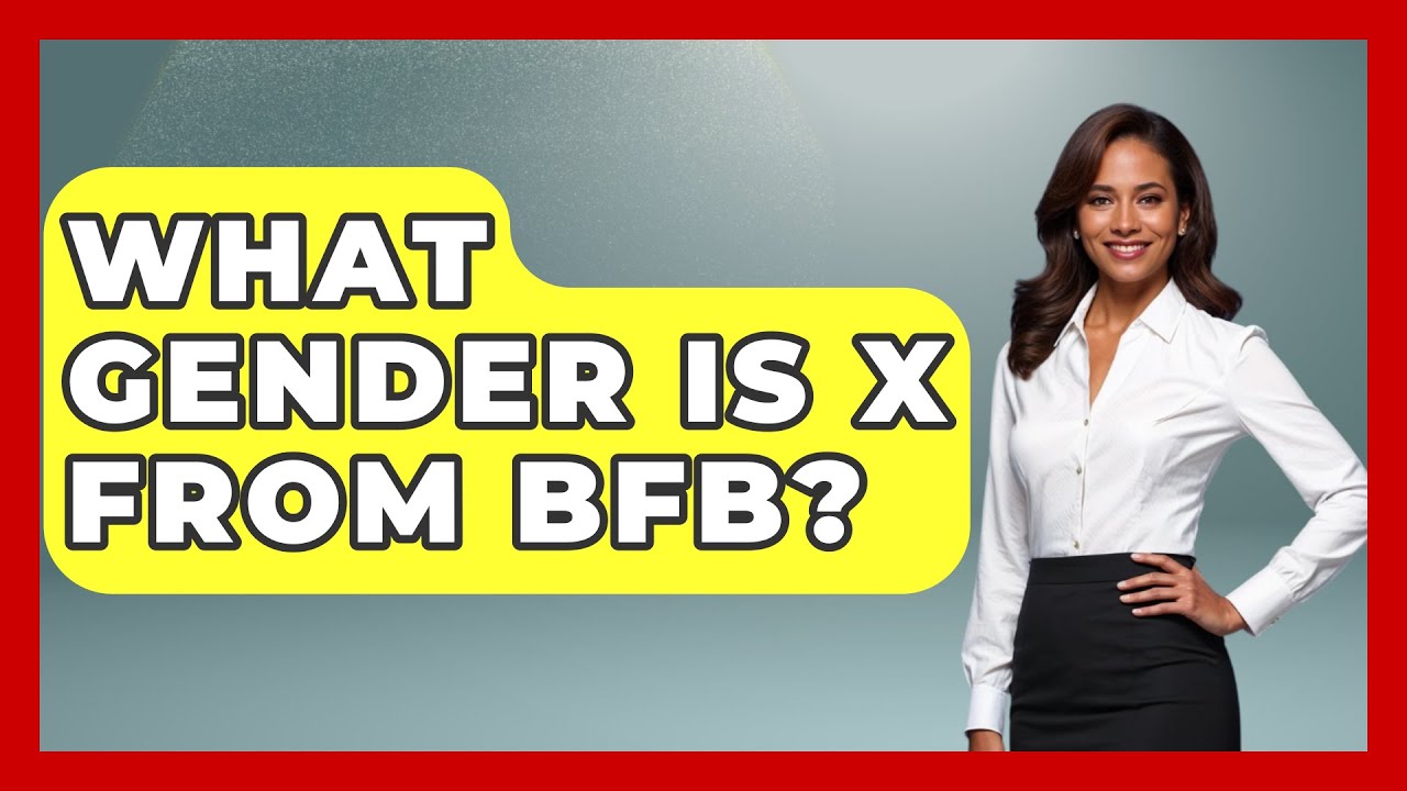 What Gender Is X From BFB? - Gender Equality Network - YouTube