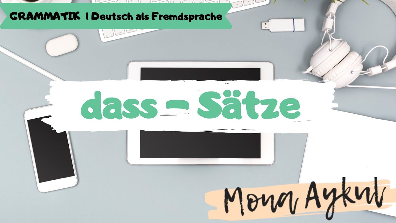 Grammatik | "Dass"-Sätze | Wie bildet man Sätze mit "dass" und worauf ...