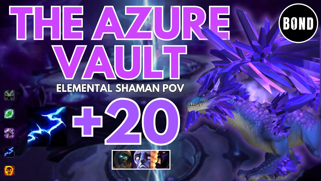 The Azure Vault +20 - Elemental Shaman POV - Tyrannical/Afflicted/Bolstering - YouTube