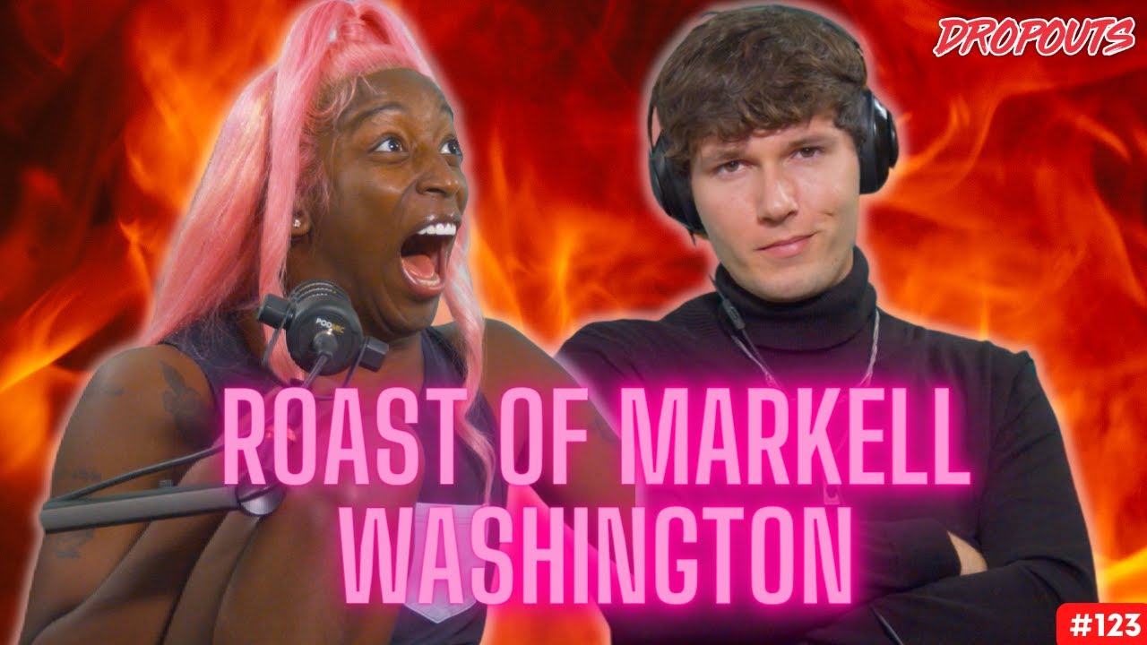 The Roast of Markell Washington - Dropouts #123 - YouTube
