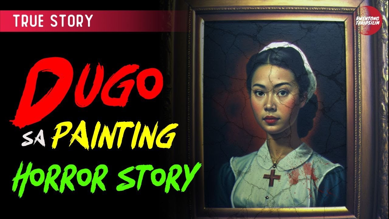 DUGO SA PAINTING: TRUE HORROR STORY | TAGALOG HORROR STORIES | NANCY ...