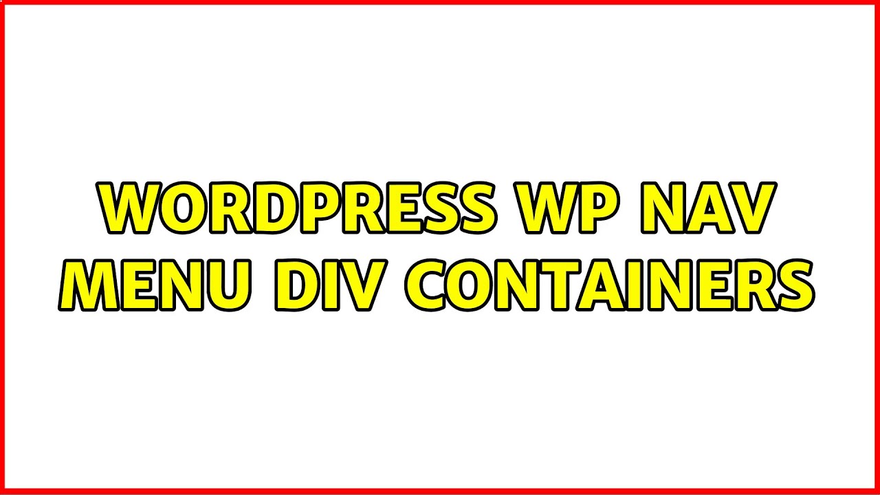 Wordpress: Wp Nav Menu div containers - YouTube