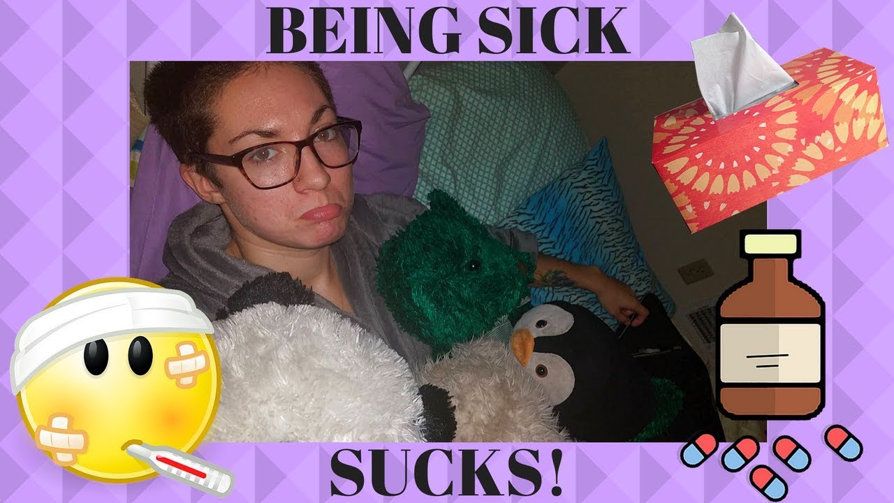 BEING SICK SUCKS - YouTube