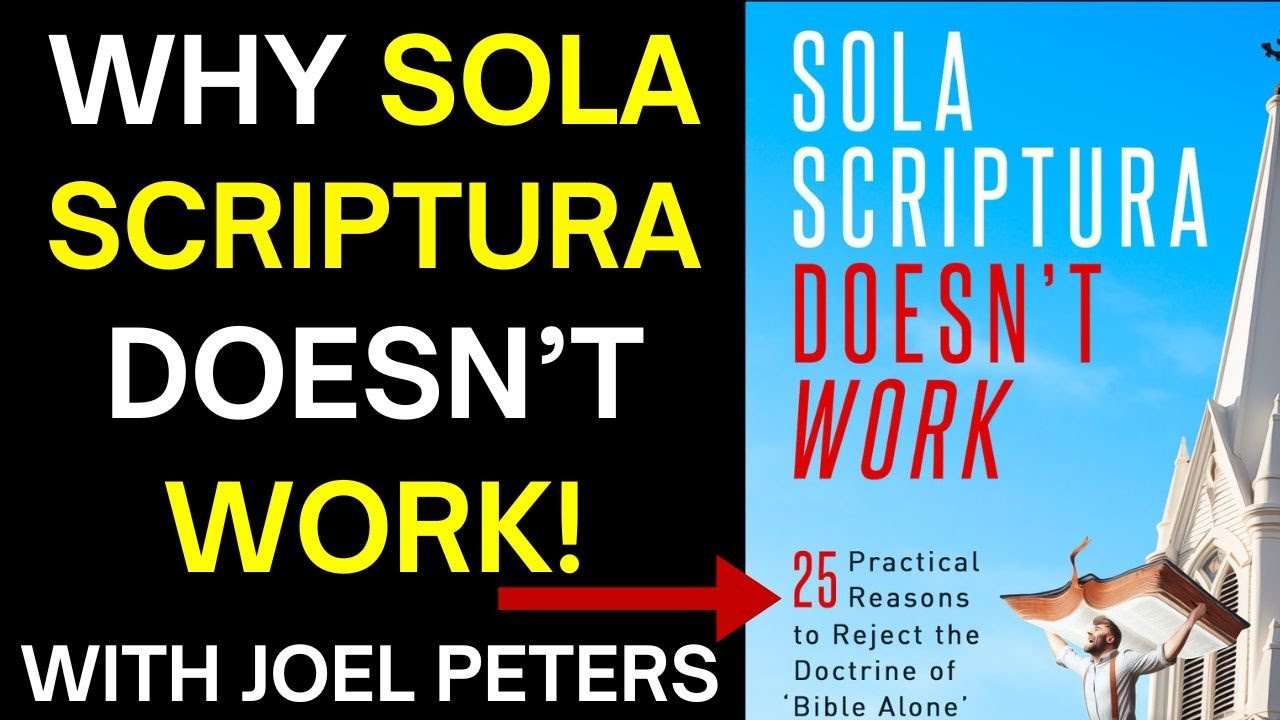 25 Reasons Sola Scriptura is Wrong! (Why Sola Scriptura Doesn't Work) - YouTube