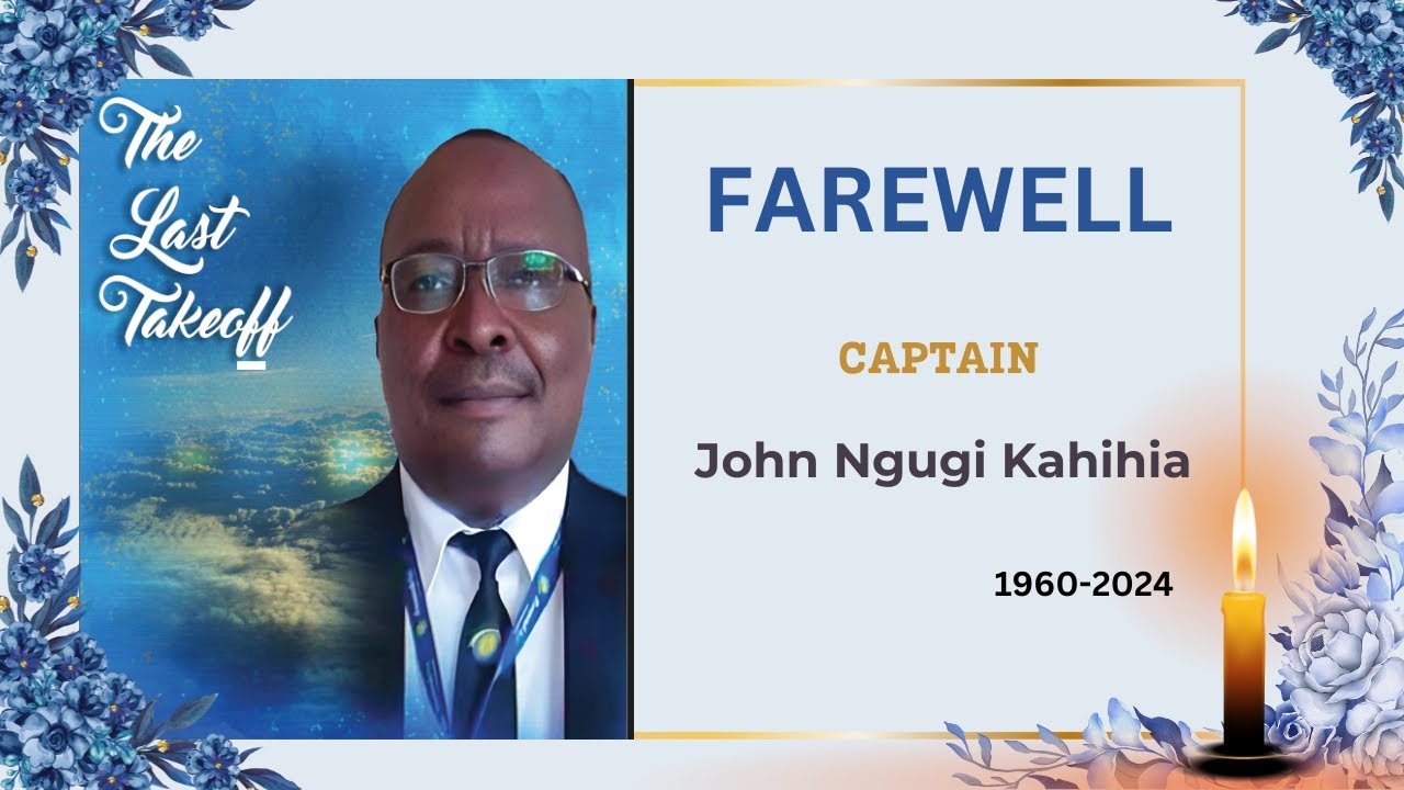 The Last take off || Burial service of Captain John Ngugi Kahihia - YouTube