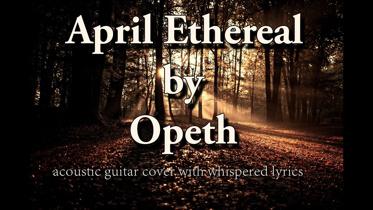Acoustic Guitar Cover of April Ethereal - YouTube