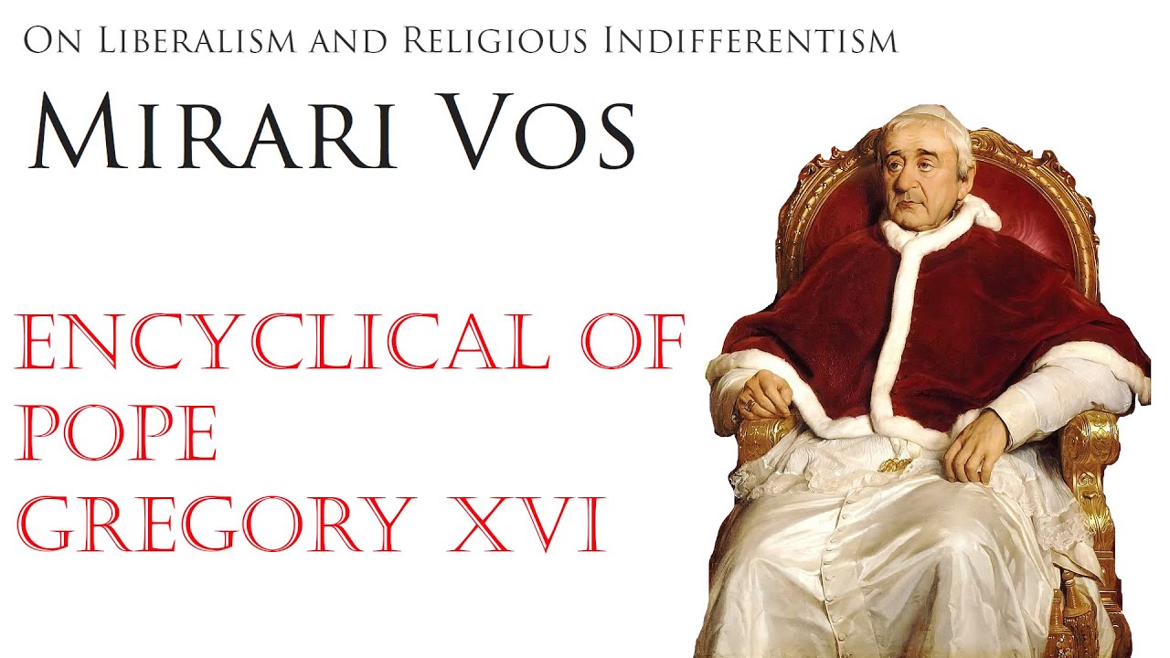 Mirari Vos | Encyclical By Pope Gregory XVI | On Liberalism and ...