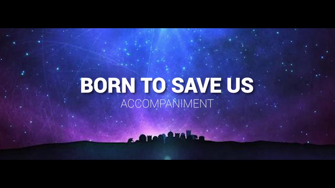 Born to Save Us | Piano Accompaniment with Lyrics - YouTube