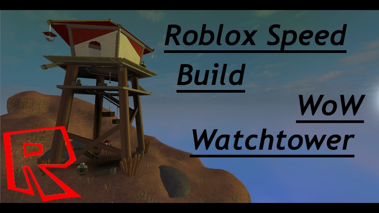 ROBLOX STUDIO SPEED BUILD / WorldofWarcaft / Orc Watchtower - YouTube