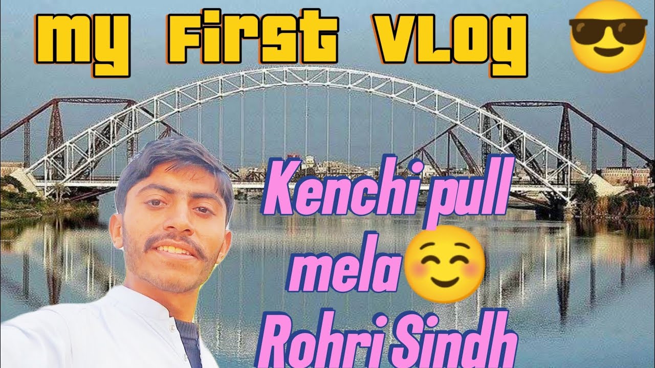My First vlog/Kenchi pull Rohri Sindh/#virlvlog #mela of Syed ...