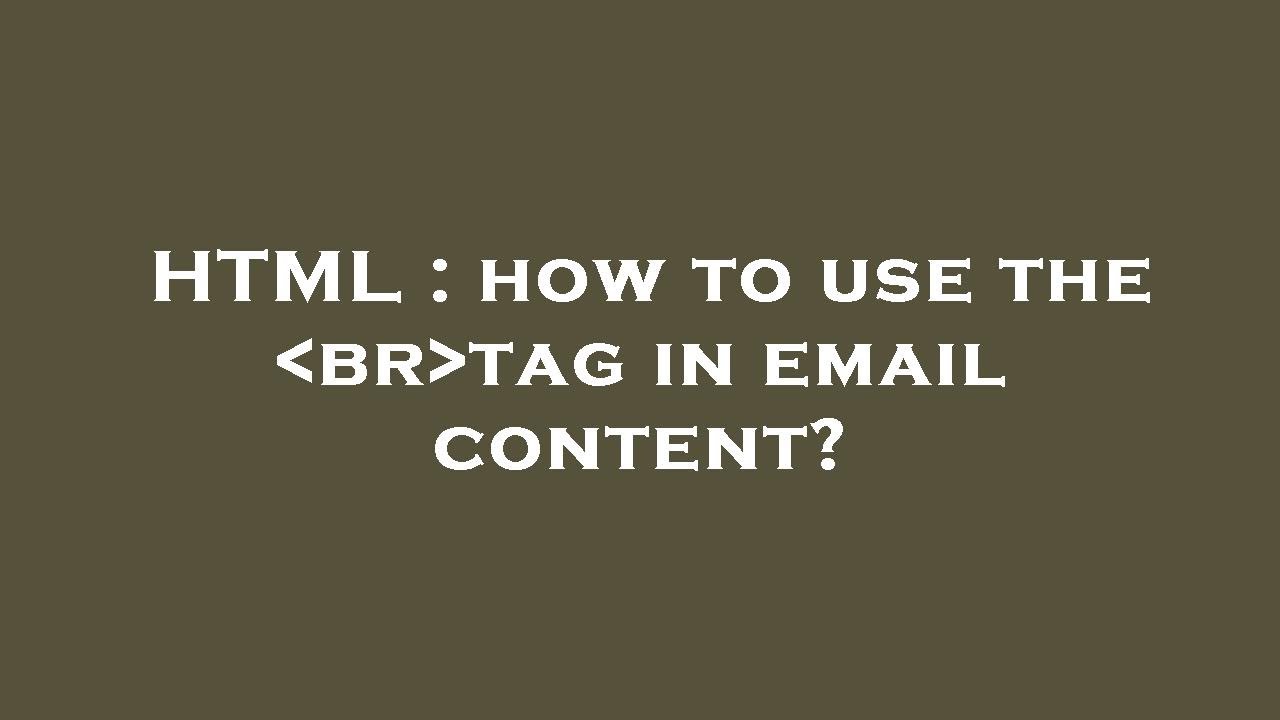 HTML : how to use the br tag in email content? - YouTube