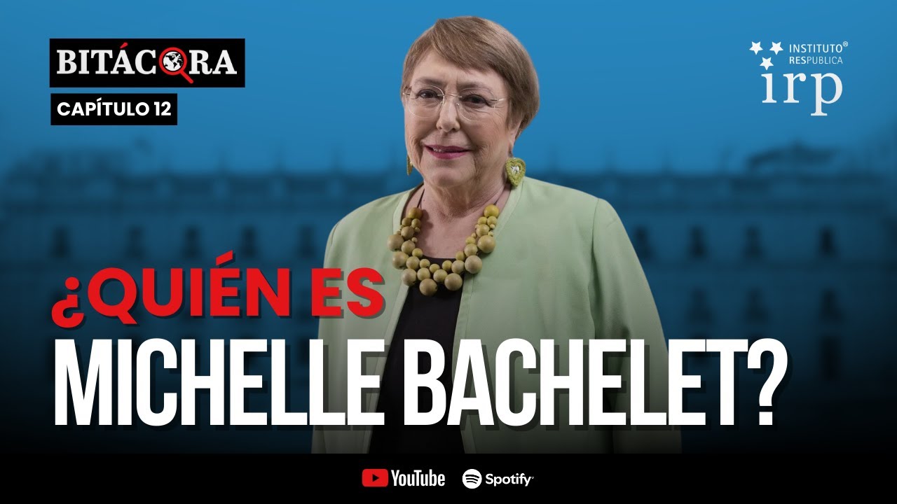 ¿Quién es MICHELLE BACHELET? | Perfiles de Bitácora IRP - YouTube