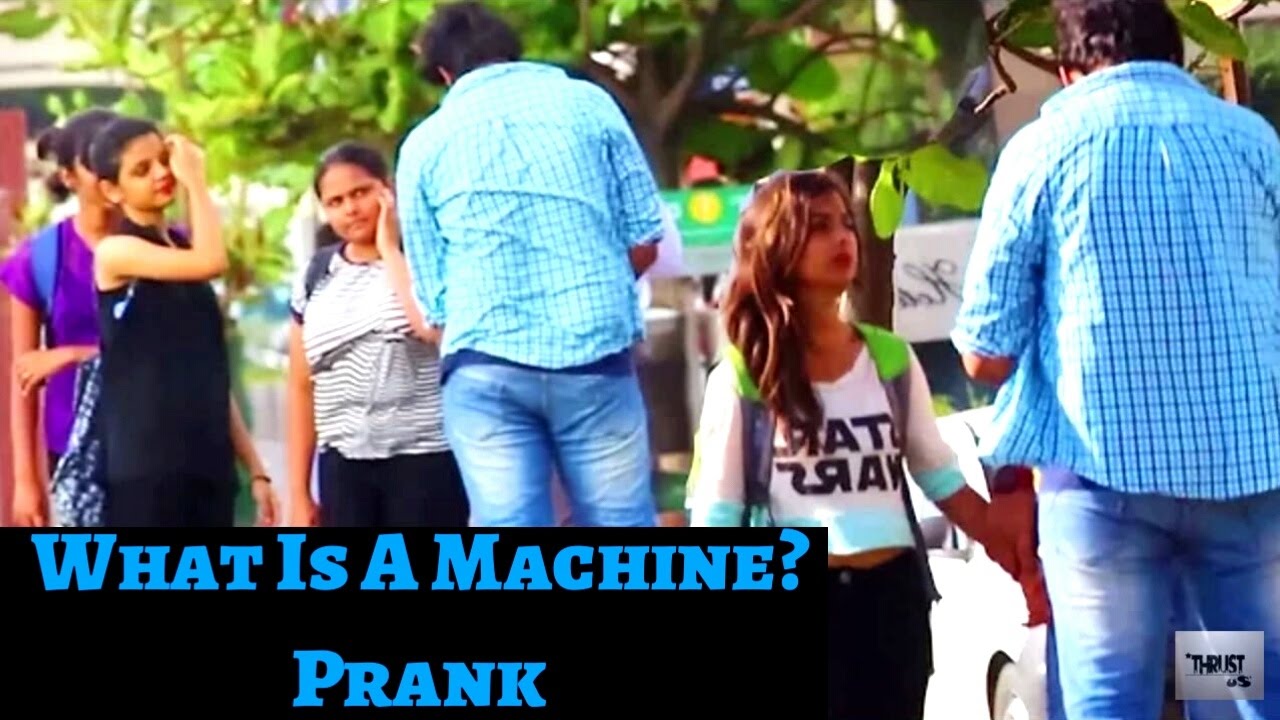 "What Is A Machine?" Prank | Pranks In India - YouTube
