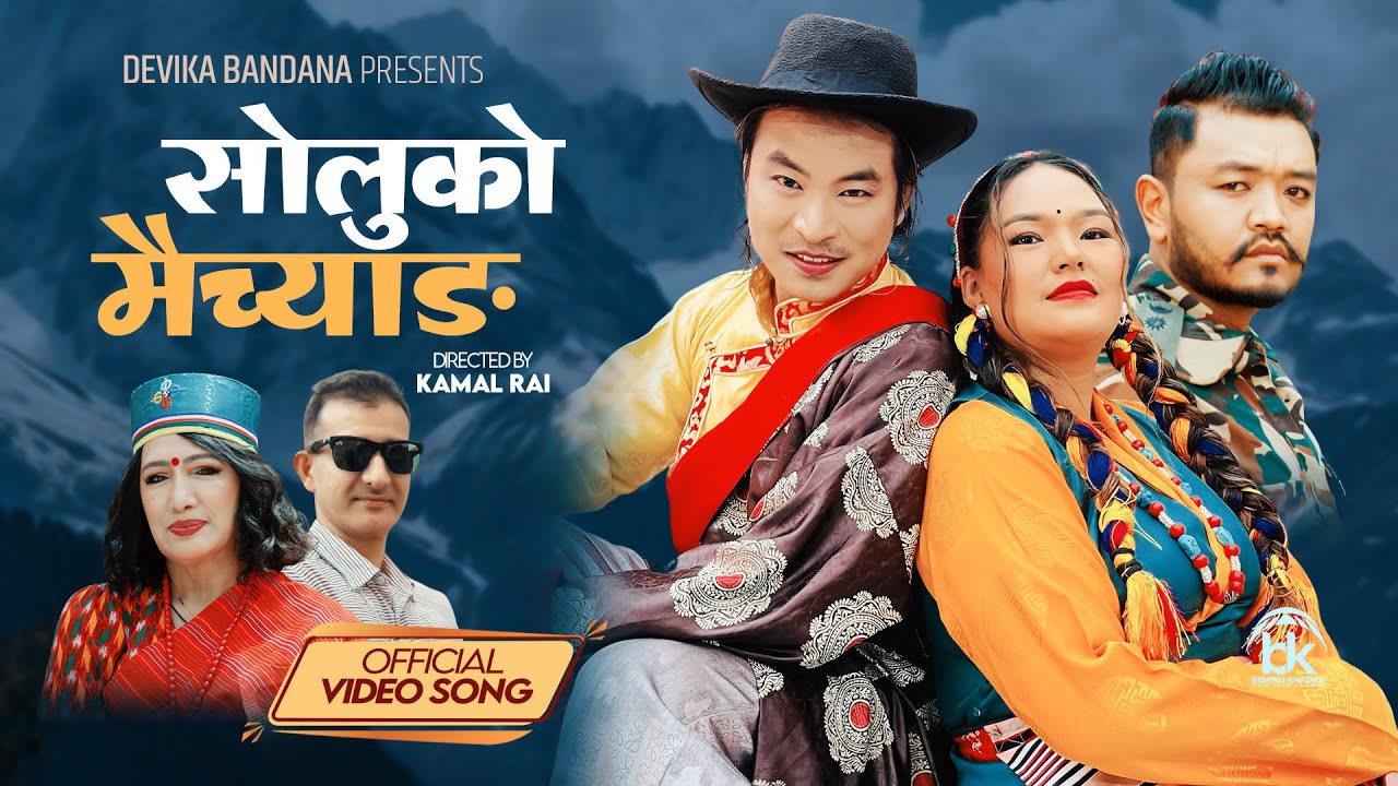 SOLUKO MAICHYANG • DEVIKA BANDANA, SATYAKALA LAMA, BISHAL GURUNG ...